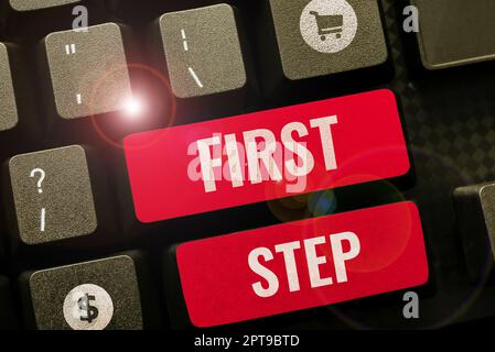 Text sign showing First Step. Business photo text The first of a series ...