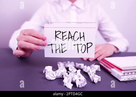 Inspiration showing sign Reach The Top. Business showcase Get Ahead ...