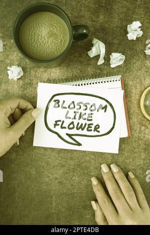 Inspiration showing sign Blossom Like Flower. Conceptual photo person ...