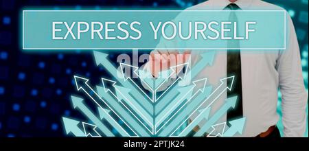 Inspiration showing sign Express Yourself. Business idea ability of a ...