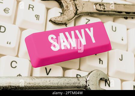 Sign displaying Savvy. Word for having perception, comprehension in ...