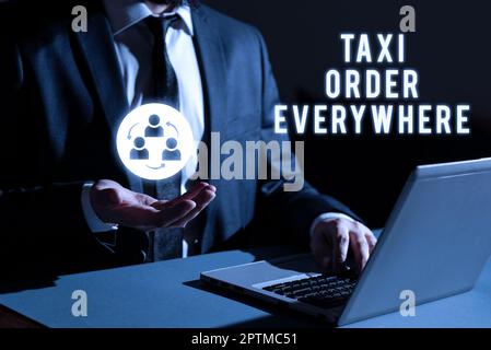 Inspiration showing sign Taxi Order Everywhere, Conceptual photo hired ...
