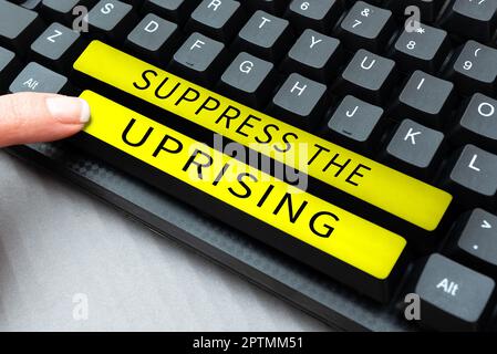 Handwriting text Suppress The Uprising. Concept meaning Invading and ...
