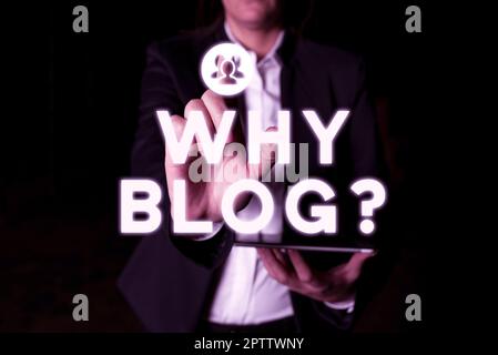 Sign displaying Why Blogquestion, Business idea reason why regularly ...