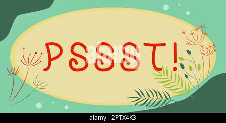 Text showing inspiration Pssst. Concept meaning Expression Way to ...
