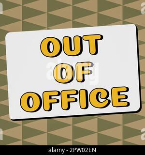 Inspiration showing sign Out Of Office. Concept meaning Outside the job ...