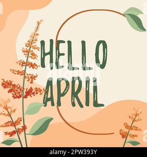 Inspiration showing sign Hello April. Conceptual photo a greeting ...