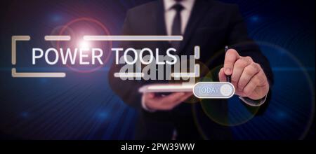 Sign displaying Power Tools, Concept meaning tools powered by an ...