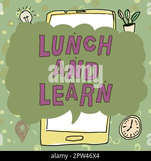 Text sign showing Lunch And Learn. Business overview Have meal and ...