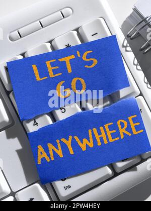 Handwriting text Let's Go Anywhere. Business approach visit new places ...