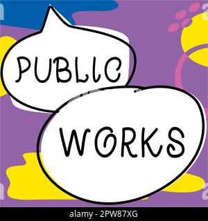 Inspiration showing sign Public Works. Concept meaning Describes the ...