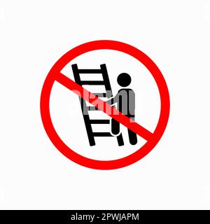 Do not use ladder, no ladders, prohibition sign, isolated vector ...