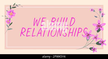 Conceptual display We Build Relationships, Business overview Developing ...