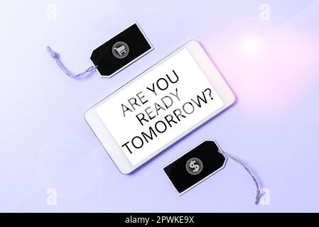 Text caption presenting Are You Ready Tomorrow. Concept meaning ...