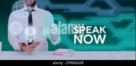 Sign displaying Speak Now, Business showcase Communicate to us your ...