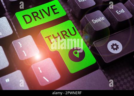 Hand writing sign Drive Thru. Word for place where you can get type of ...