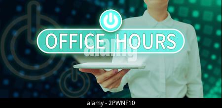Sign displaying Office Hours, Conceptual photo The hours which business ...