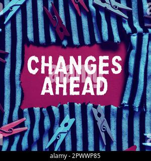 Sign displaying Changes Ahead, Word for to replace with or exchange for ...