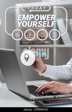 Sign displaying Empower Yourself. Internet Concept giving you the power ...