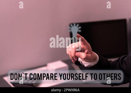 Text showing inspiration Don'T Compare Yourself To Others, Business ...