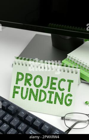 Sign displaying Project Funding, Word Written on paying for start up in ...