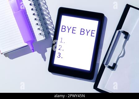 Writing displaying text Bye Bye, Business showcase Greeting for leaving ...