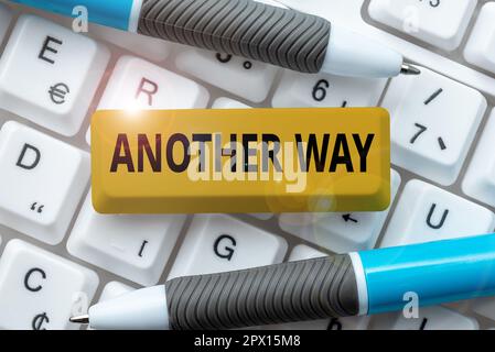 Inspiration showing sign Another Way, Business concept way or another ...