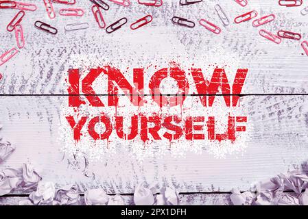 Sign displaying Know Yourself, Conceptual photo Find You Understanding ...