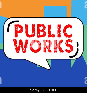 Text sign showing Public Works. Concept meaning Describes the viewing ...