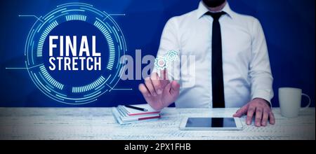 Text sign showing Final Stretch. Word Written on Last Leg Concluding ...