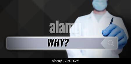 Sign displaying Why, Business approach Asking for what reason and ...