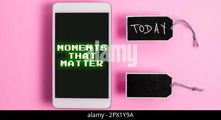 Inspiration showing sign Moments That Matter. Word for Meaningful ...