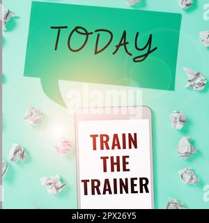 Sign displaying Train The Trainer. Word for identified to teach mentor ...