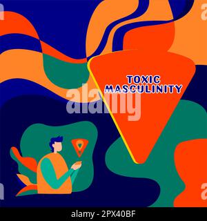 Handwriting text Toxic Masculinity, Business overview describes narrow ...