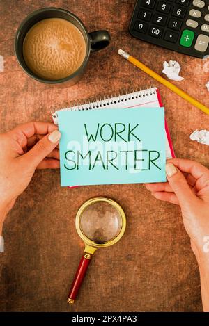 Sign displaying Work Smarter, Business showcase Efficiency Be clever in ...