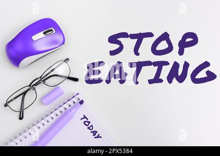 Text showing inspiration Stop Eating. Concept meaning cease the ...