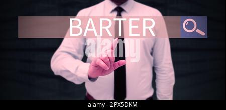 Sign displaying Barter. Business idea trade by exchanging one commodity ...