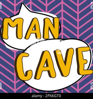 Hand writing sign Man Cave. Business concept a room, space or area of a ...