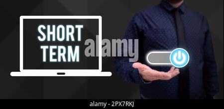 Sign displaying Short Term, Word Written on occurring over or involving ...