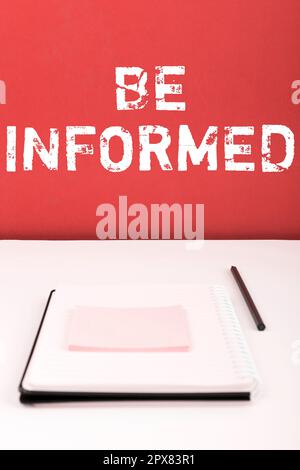 Sign displaying Be Informed, Internet Concept having or showing ...