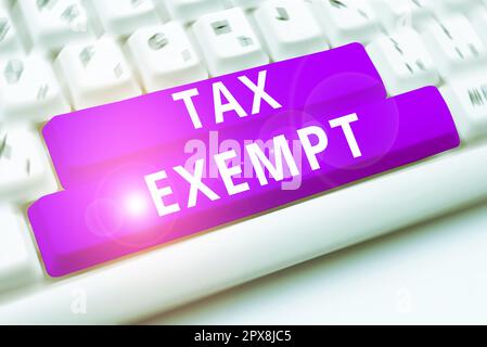 Inspiration showing sign Tax Exempt. Concept meaning Income or ...
