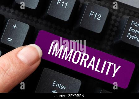 Sign displaying Immorality. Conceptual photo the state or quality of ...
