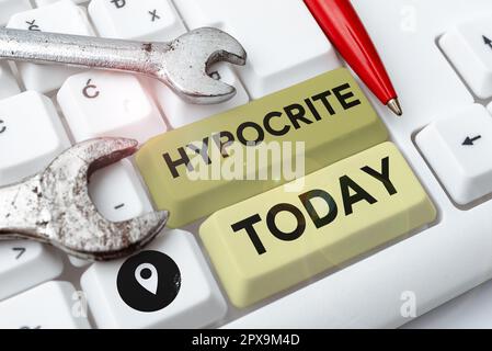 Text sign showing Hypocrite. Concept meaning Medical condition in which ...