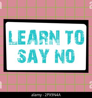 Text caption presenting Learn To Say No. Business approach dont ...