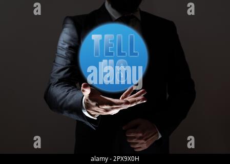 Text sign showing Tell Us. Conceptual photo Telling your personal ...