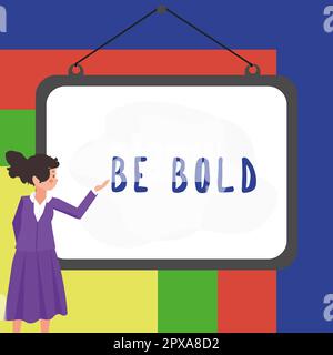 Text sign showing Be Brave. Word Written on ready to face and endure ...