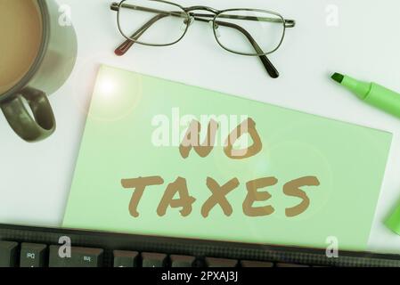 Sign displaying No Taxes. Business showcase certain types of goods and ...