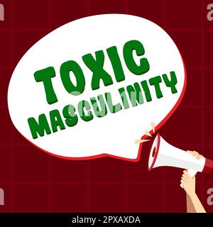 Writing displaying text Toxic Masculinity. Business overview describes ...