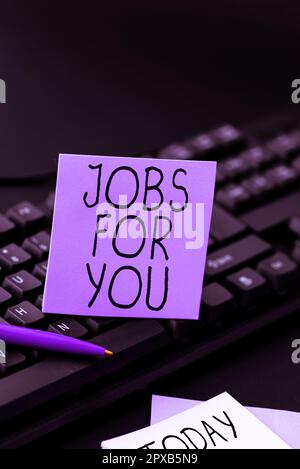 Sign displaying Jobs For You. Word for List of available positions that ...