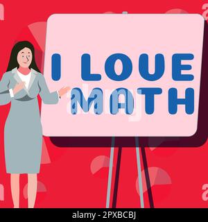 Sign displaying I Love Math. Business approach To like a lot doing ...